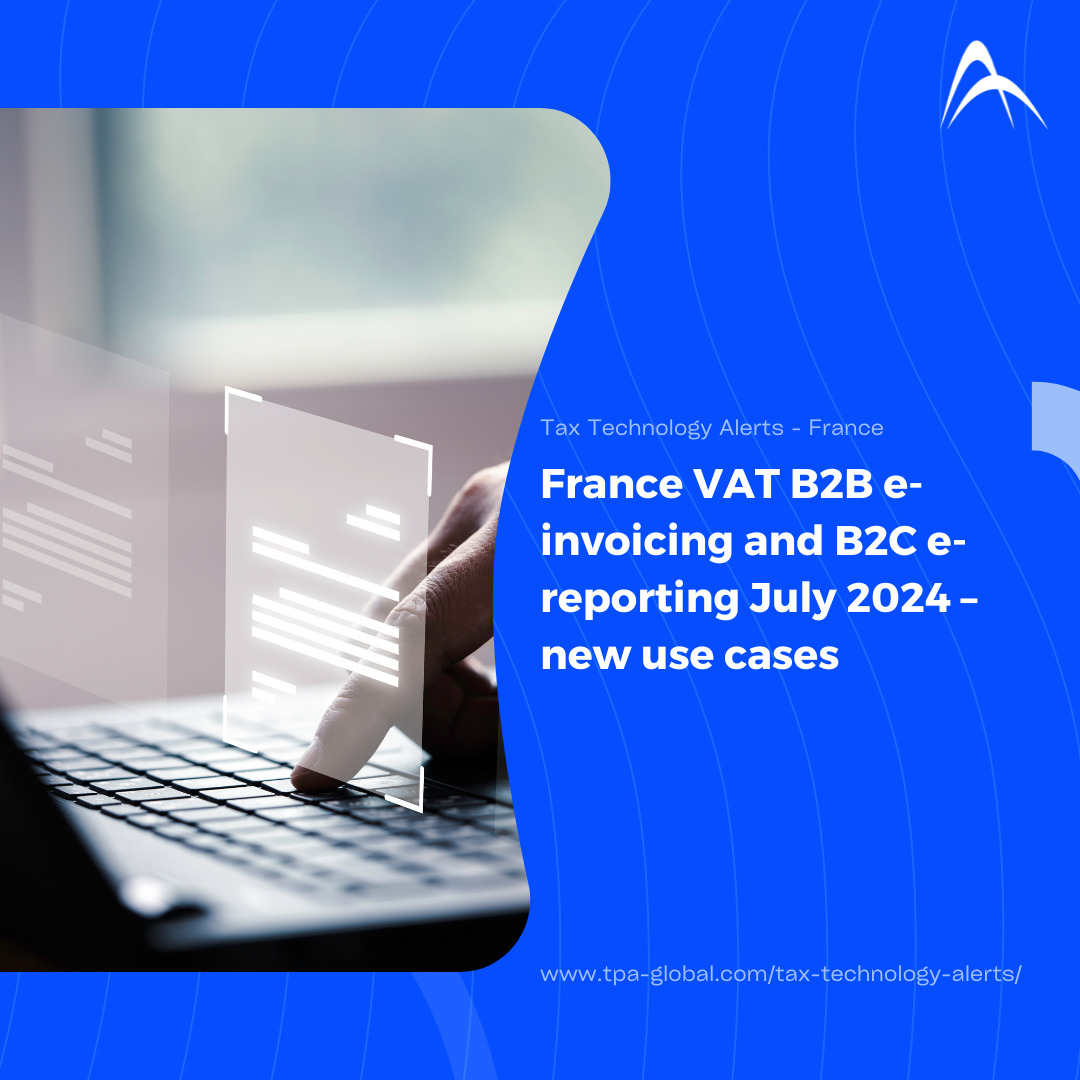 France VAT B2B e-invoicing and B2C e-reporting July 2024 – new use ...