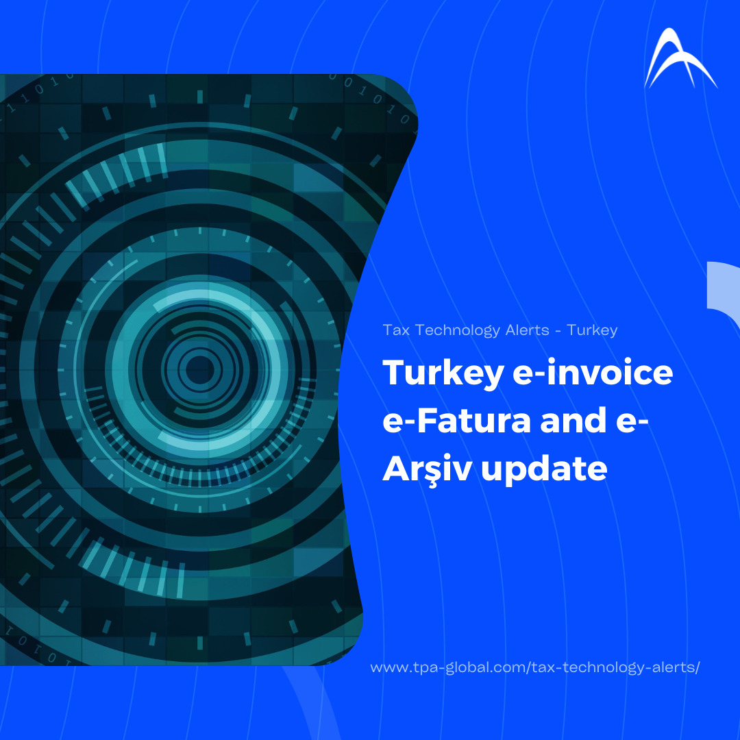 Turkey e-invoice e-Fatura and e-Arşiv update | TPA Global