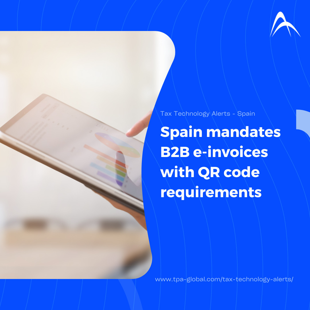 Spain mandates B2B e-invoices with QR code requirement | TPA Global