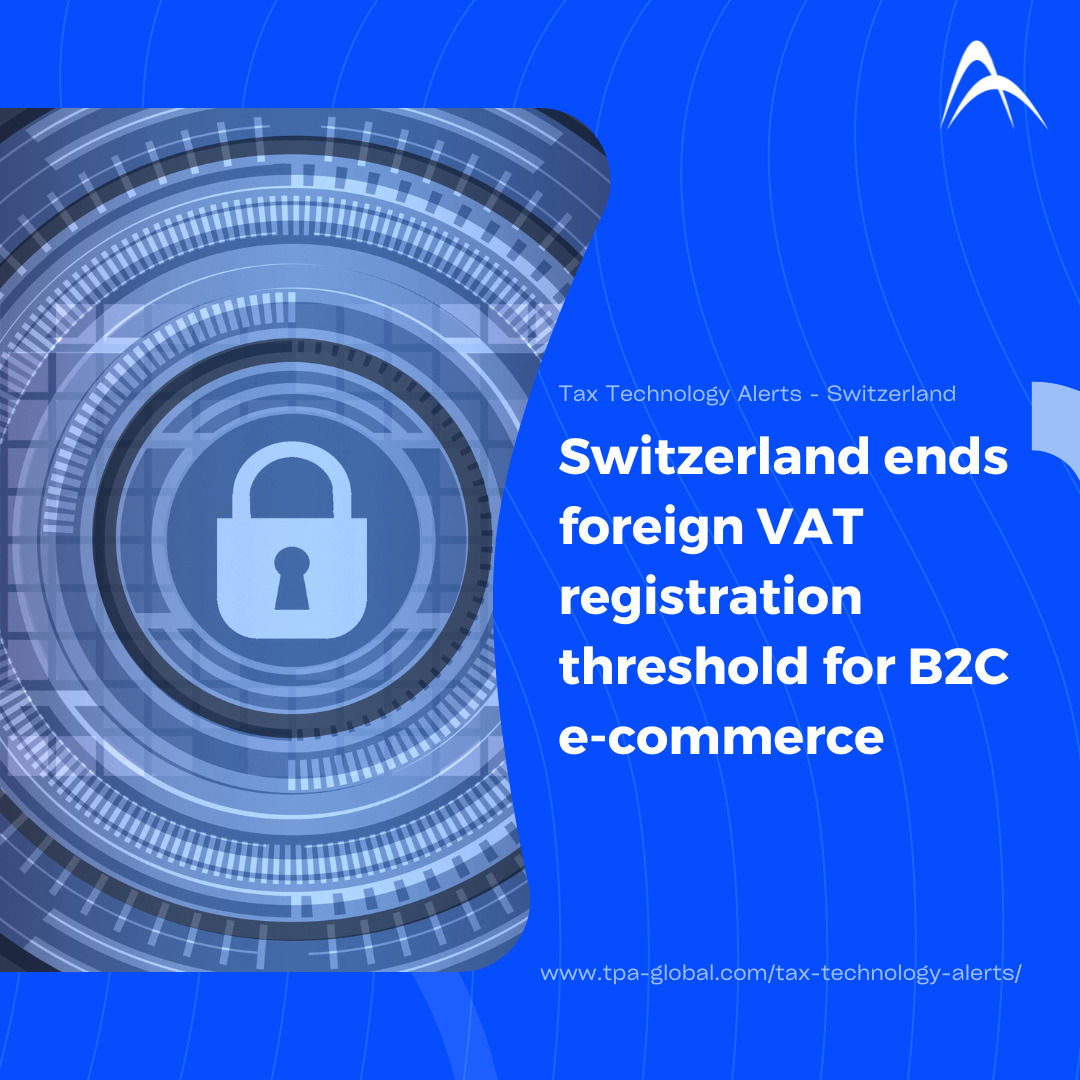 Switzerland ends foreign VAT registration threshold for B2C e-commerce ...