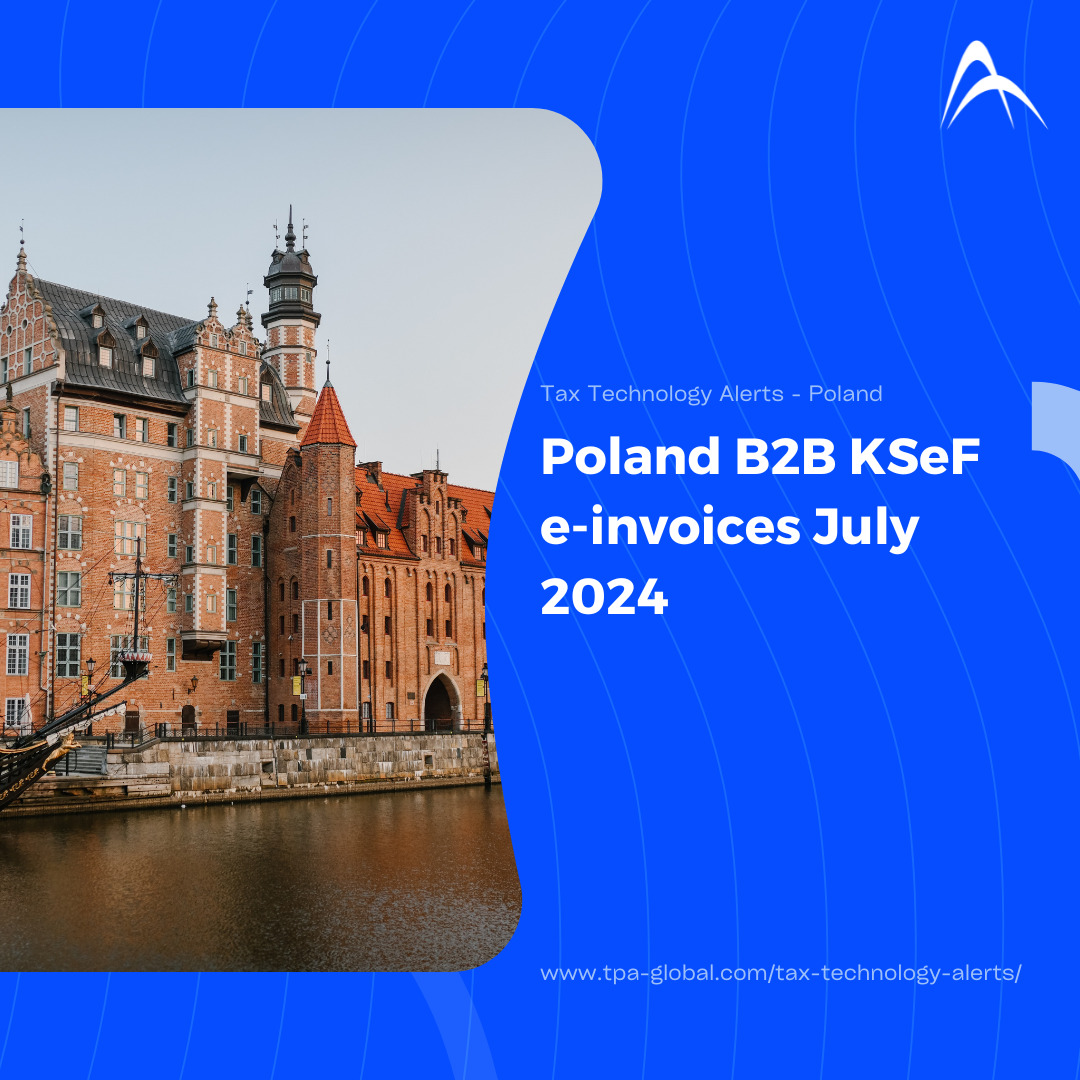 Poland B2B KSeF e-invoices July 2024 | TPA Global